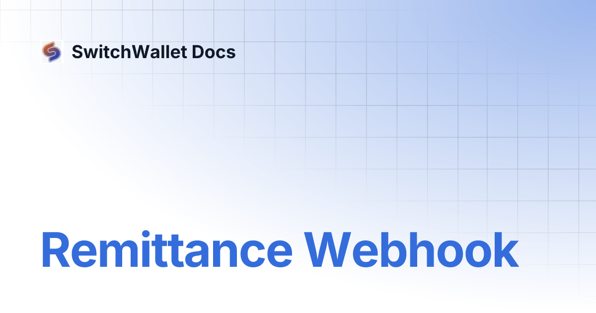Remittance Webhook | SwitchWallet Docs