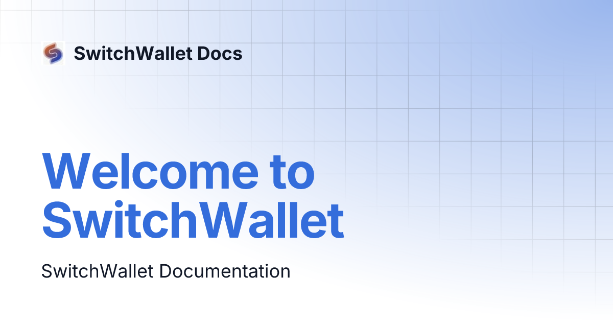 Welcome to SwitchWallet | SwitchWallet Docs